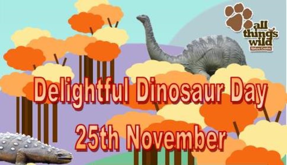 Dino Fun Day - 25th November | All Things Wild | Honeybourne | Evesham